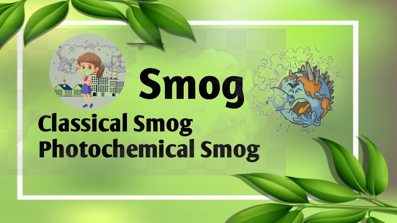 Smog 🏭 | Classical Smog | Photochemical Smog | in Hindi | Environment ...