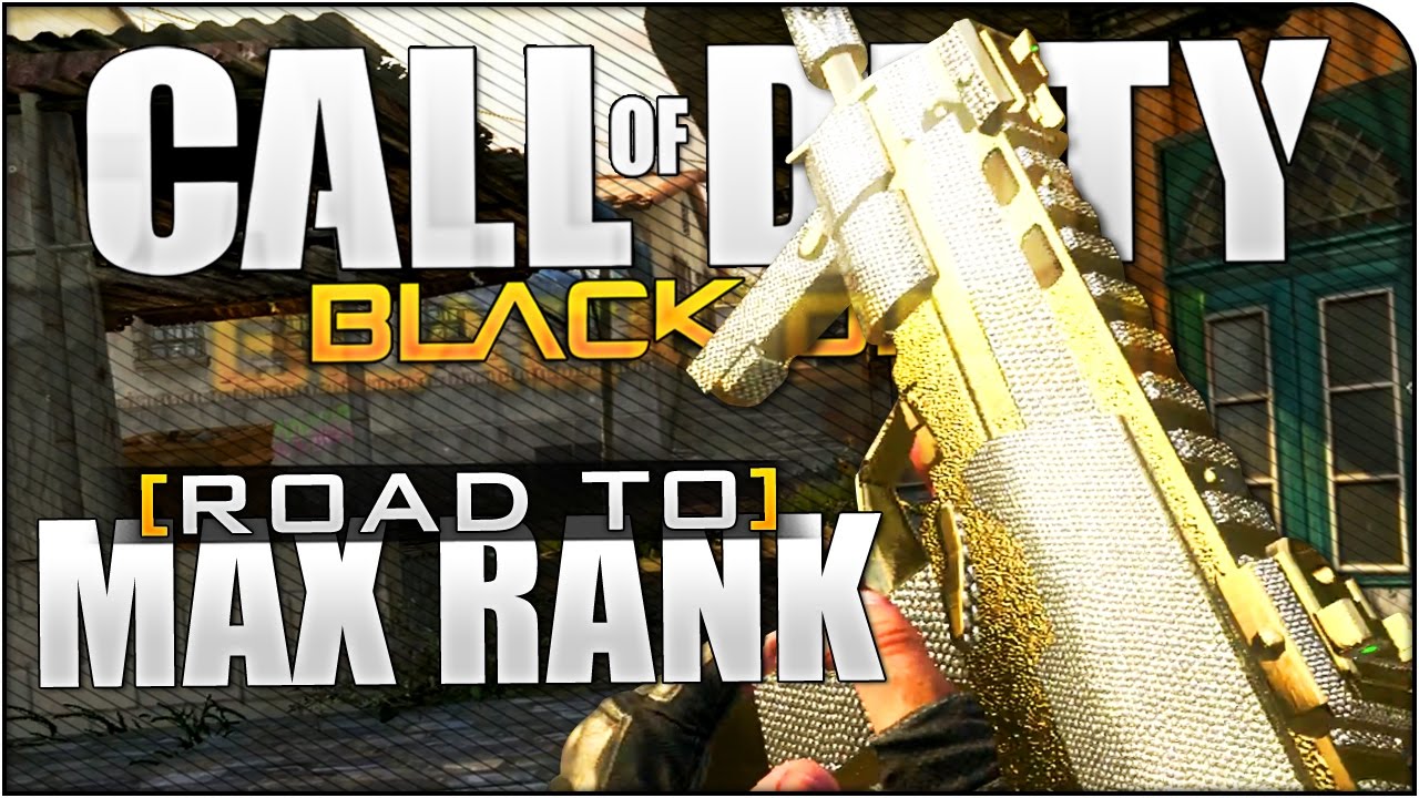 ROAD TO "MAX RANK" in Black Ops 2! (Call of Duty BO2) - YouTube