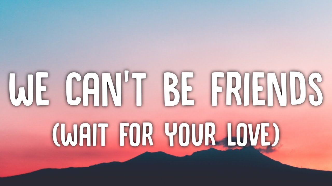Ariana Grande - we can't be friends (wait for your love) [Lyrics] - YouTube