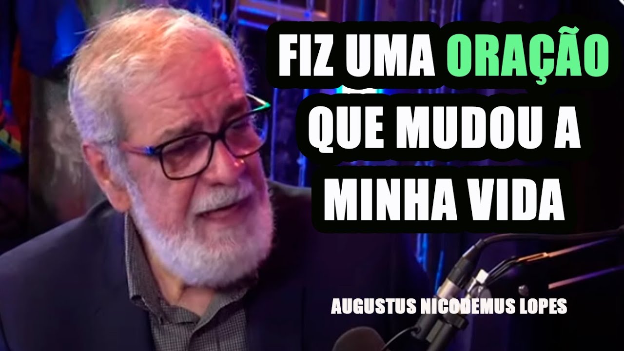 Fiz Uma OraÇÃo Que Transformou A Minha Vida Augustus Nicodemus Lopes