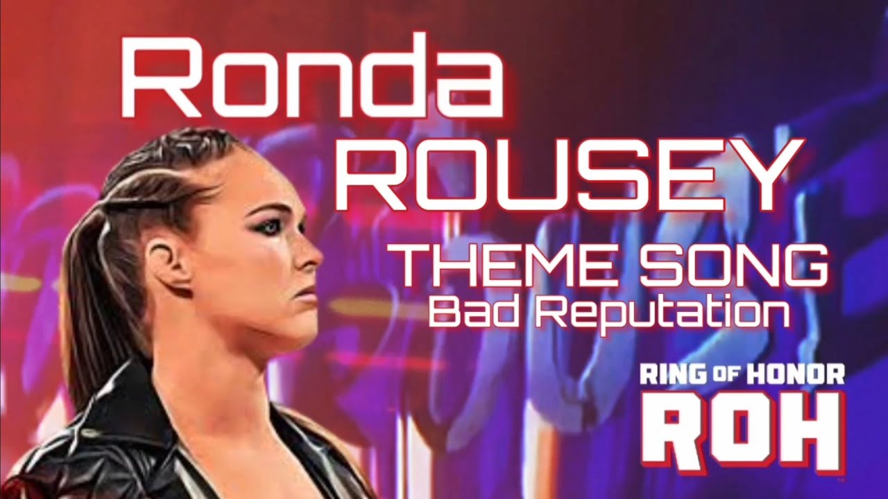 ROH: Ronda Rousey - Bad Reputation - Theme Song 2023. - YouTube