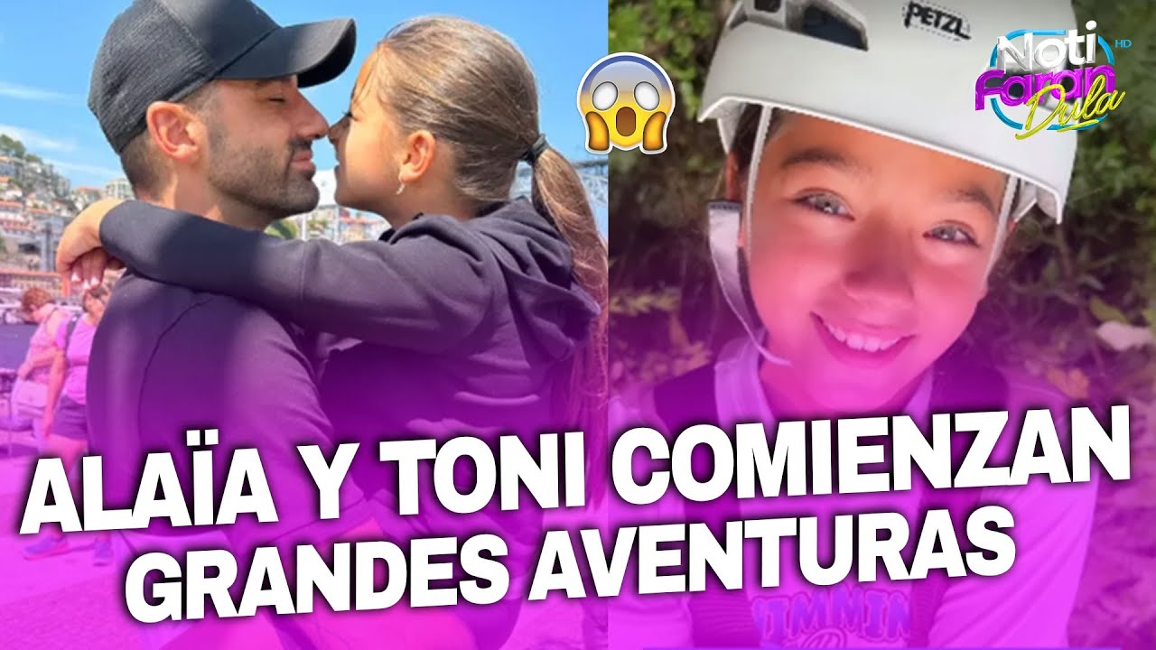 ¡Alaïa y Toni Costa comienzan una de las grandes aventuras de su vida ...