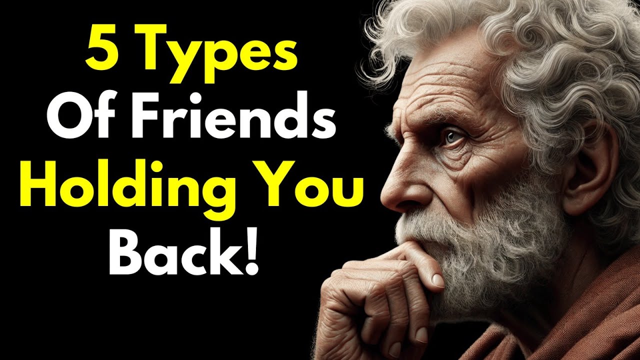 5 Types Of Friends Holding You Back! ~Stoic Philosophy - YouTube