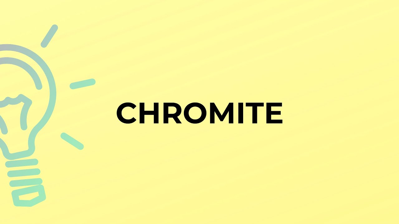 What is the meaning of the word CHROMITE? - YouTube