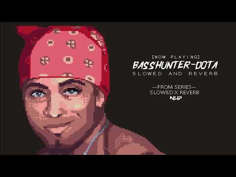 Basshunter - DotA (Slowed+Reverb) | NHP