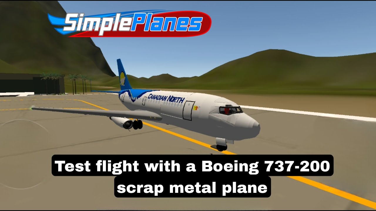 test flight with a Boeing 737-200 Boeing scrap metal (Simple Planes ...