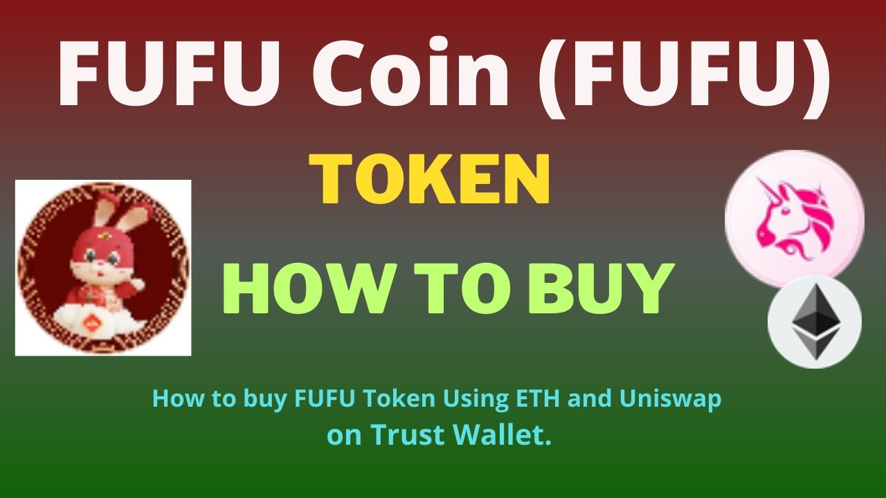 How to Buy FUFU Coin (FUFU) Token Using ETH and UniSwap On Trust Wallet ...