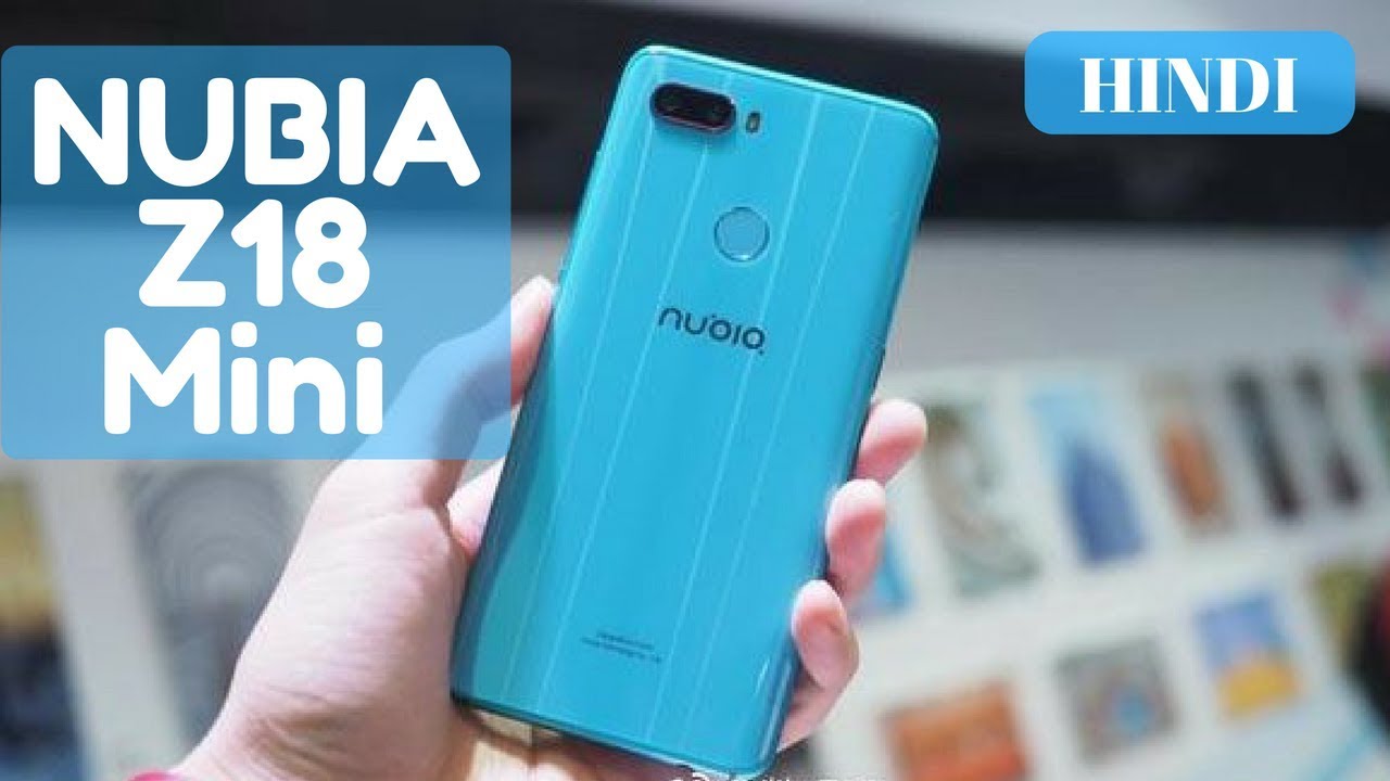 Nubia Z18 mini First Look And Hands-on True note 5 pro killer Hindi - YouTube