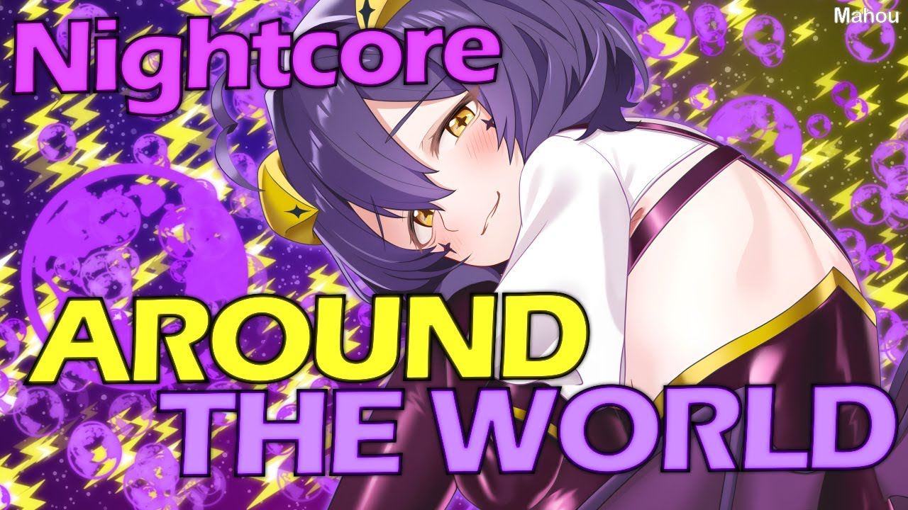 Nightcore - AROUND THE WORLD [Jiyagi feat. Michelle Barth] - YouTube
