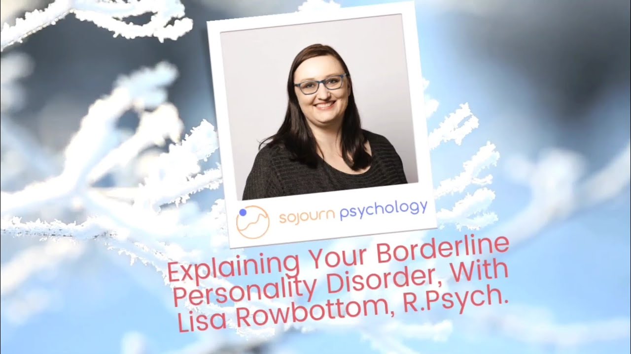 Explaining Your Borderline Personality Disorder, With Lisa Rowbottom, R ...