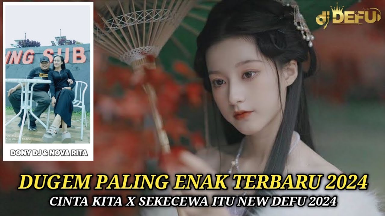 DJ PALING ENAK‼️ CINTA KITA X SEKECEWA ITU NEW DJ DEFU SPESIAL REQUEST ...