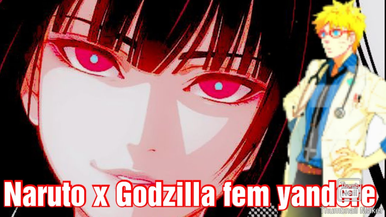 Naruto x Godzilla fem yandere - YouTube
