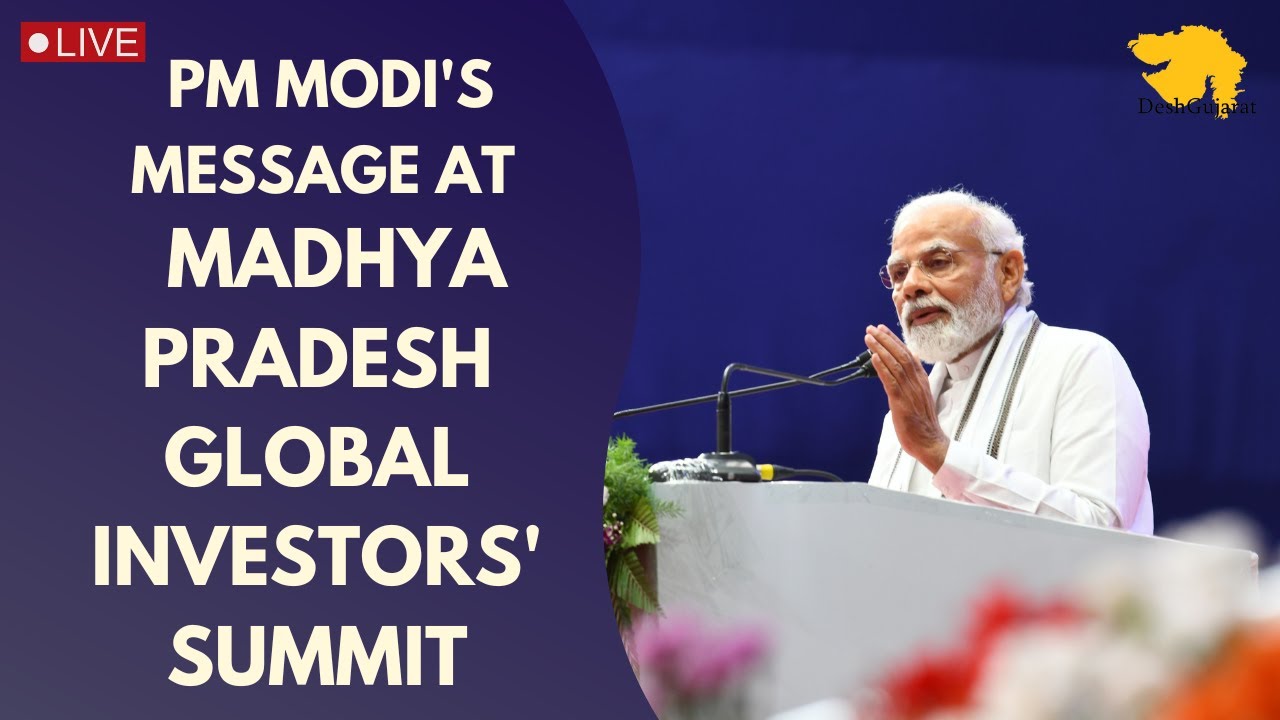 Live: PM Narendra Modi's message at Madhya Pradesh Global Investors ...