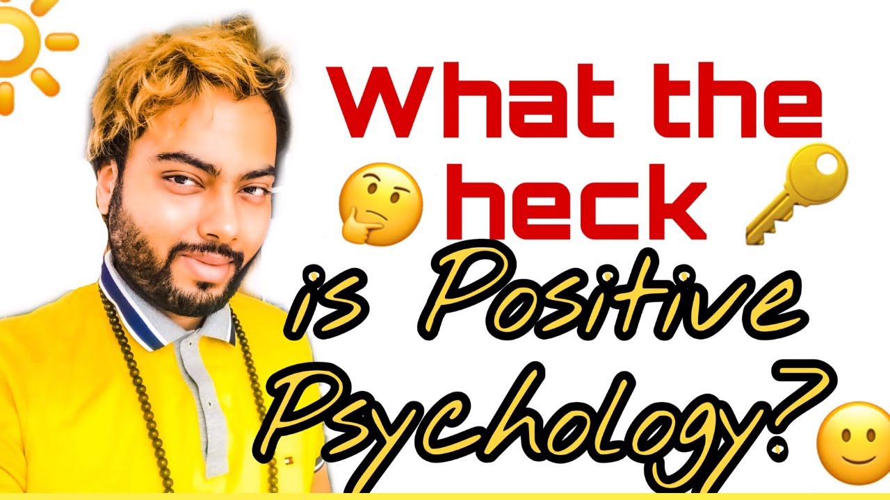 What is Positive Psychology and How Does it Help? l Flow State ...