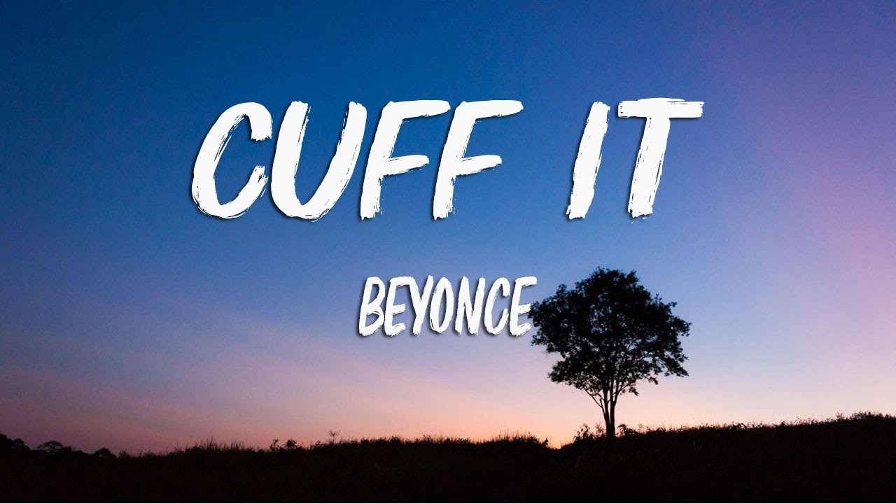 Beyoncé - CUFF IT (Lyrics) - YouTube