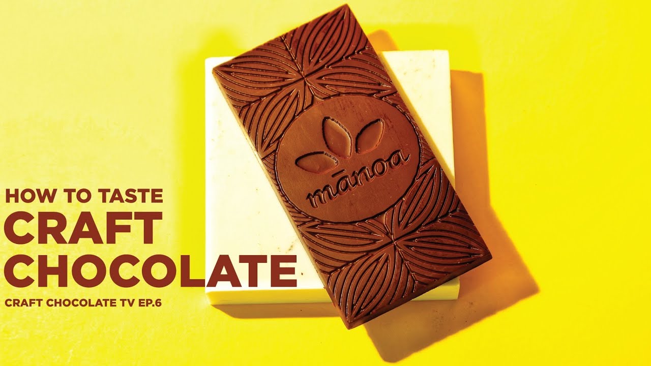 Tasting Craft Chocolate 101 - Episode 6 - Craft Chocolate TV - YouTube
