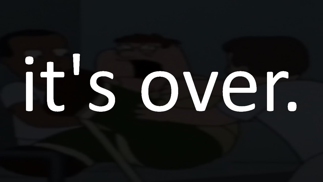 it's finally over. - YouTube