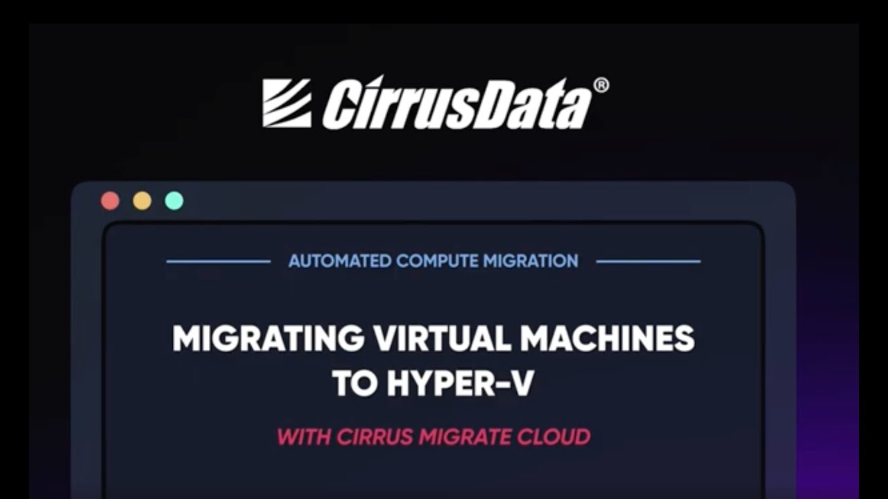 Migrate to Hyper-V with Cirrus Data's Compute Migrate - YouTube