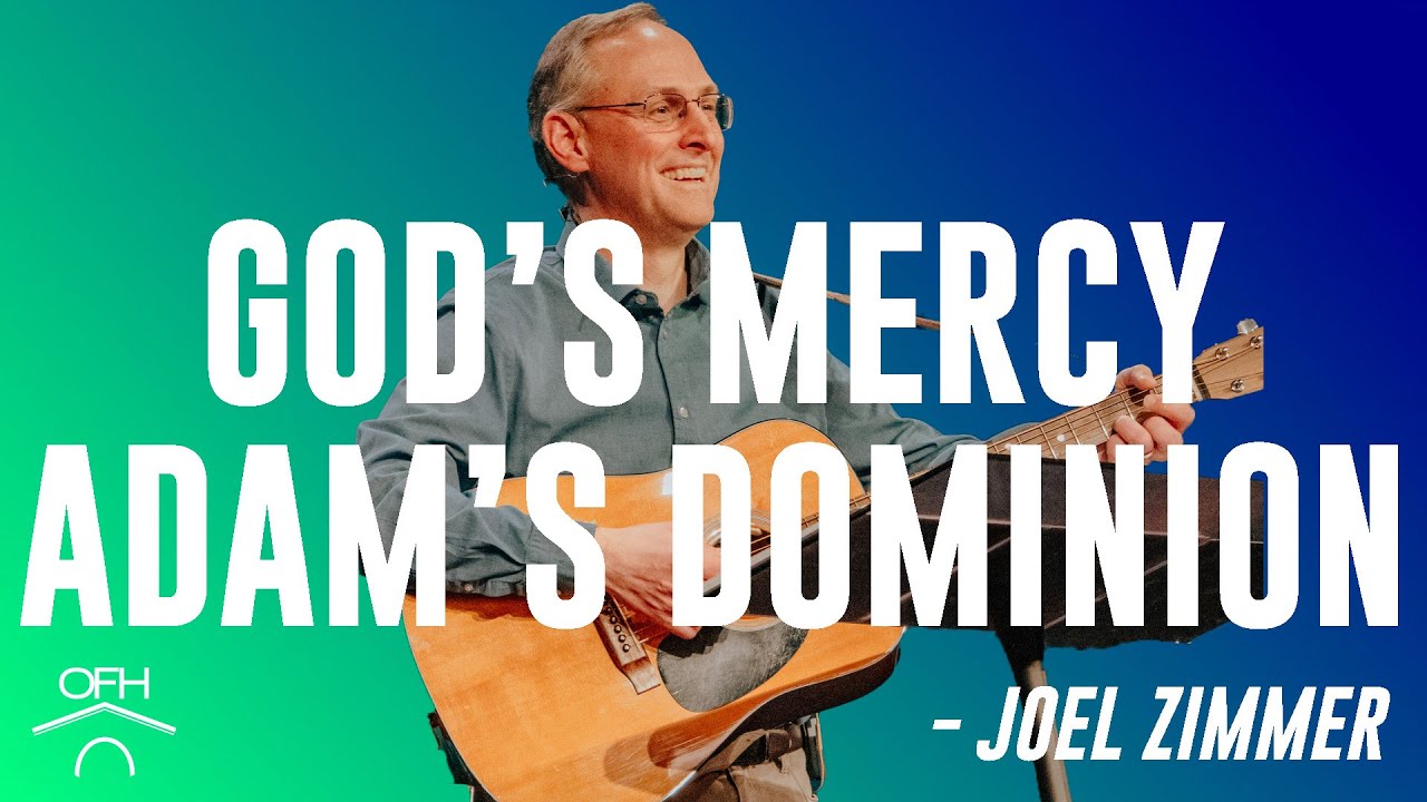 God's Mercy, Adam's Dominion | Joel Zimmer | Wednesday PM Livestream ...