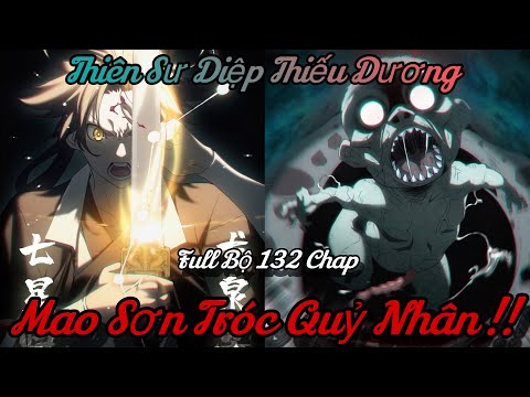 Full Trọn Bộ 132 Chap | Thiên Sư Diệp Thiếu Dương - Mao Sơn Tróc Quỷ Nhân | Vịt Review Hay