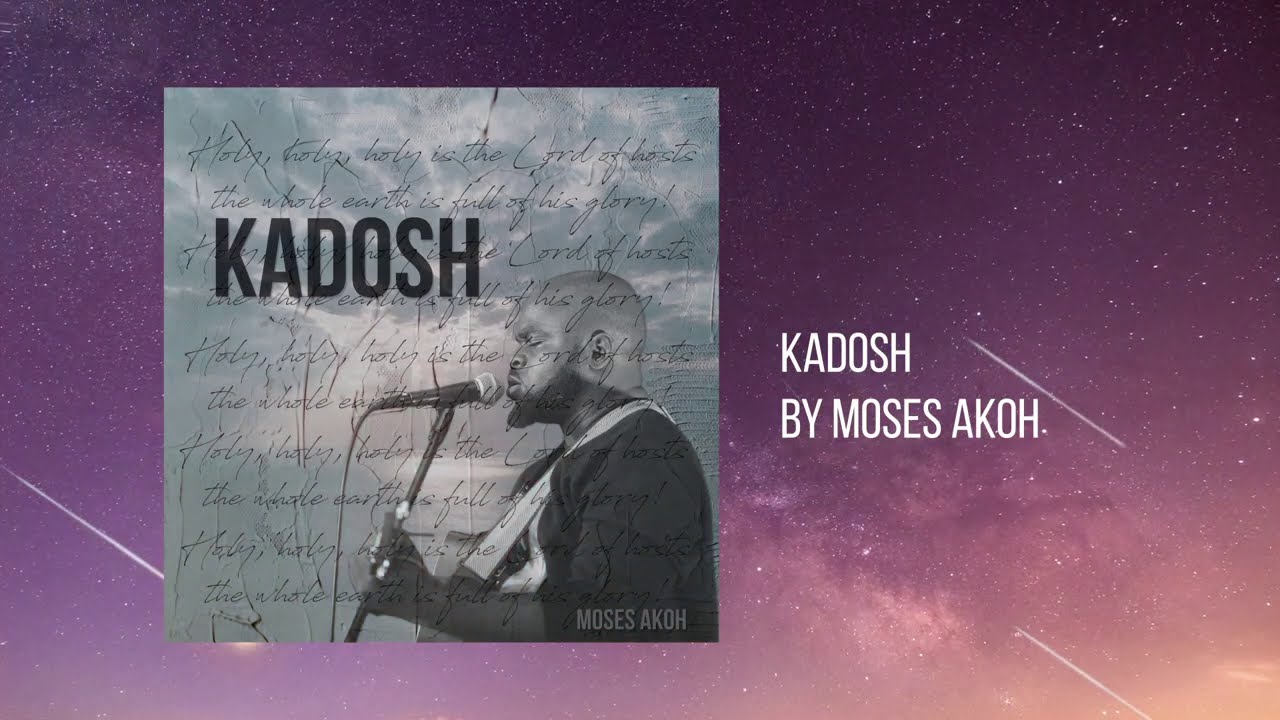 Moses Akoh - Kadosh (Official Lyric Video) - YouTube