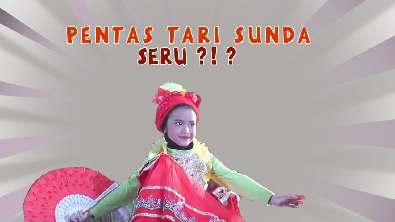 Pentas Tari SUNDA, SERU ?!? - YouTube
