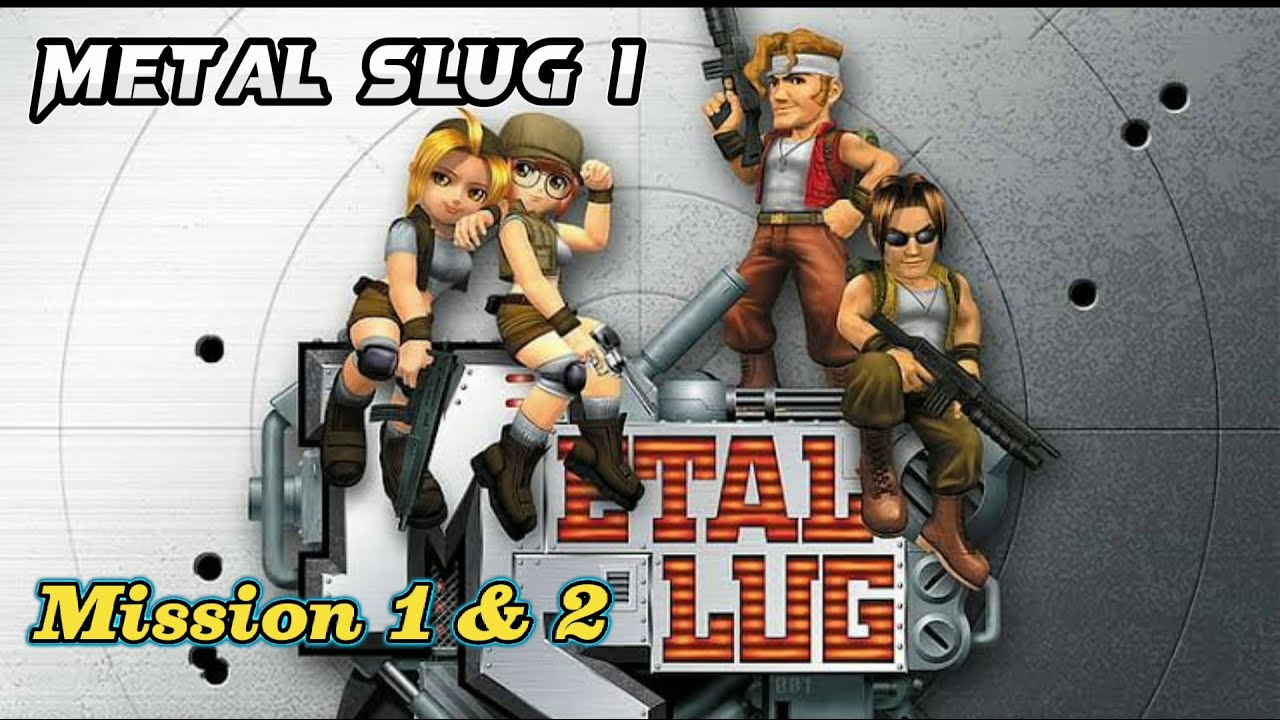 Metal Slug 1 Walkthrough Mission 1 & 2 - YouTube