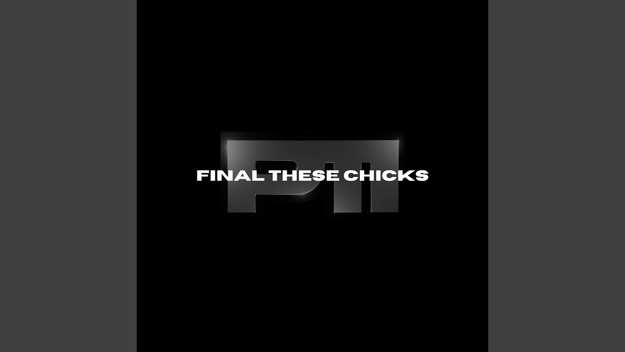 Final These Chicks - YouTube