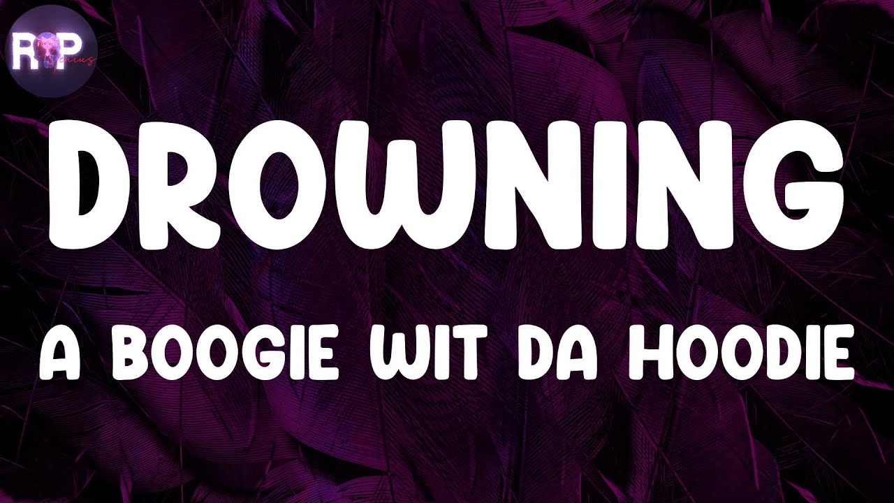 A Boogie Wit da Hoodie - Drowning (Lyric Video) - YouTube