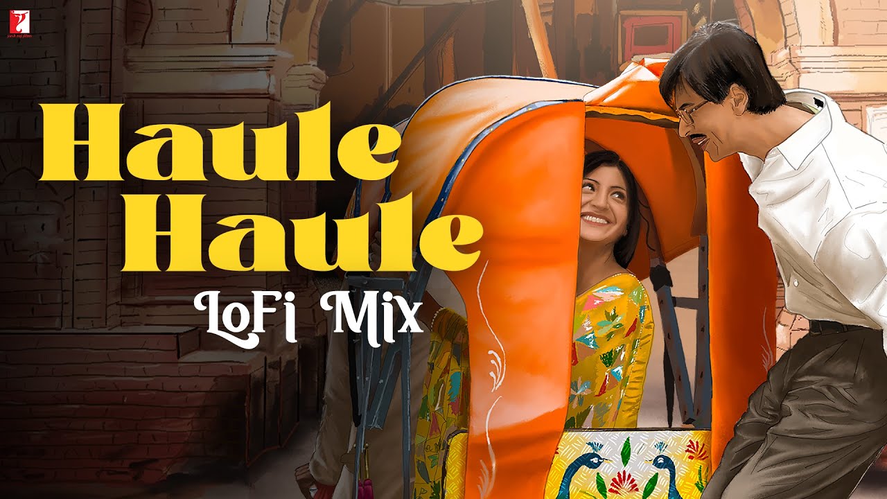 Haule Haule | LoFi Mix by Jus Keys | Shah Rukh Khan, Anushka ...