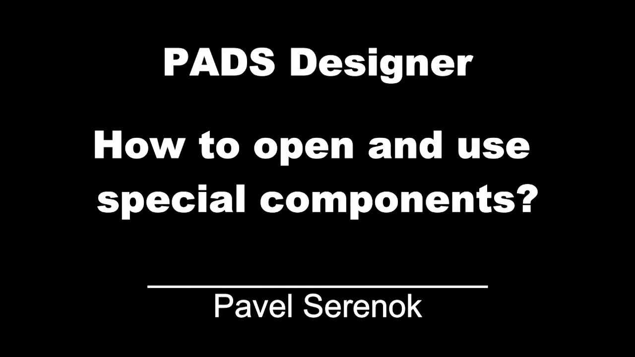 PADS Designer - How to open and use special components? - YouTube