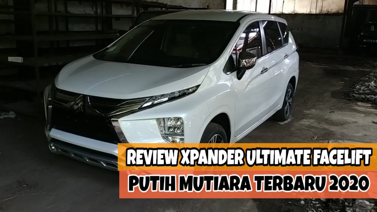 Review Mitsubishi Xpander Ultimate Facelift Matic Terbaru 2020 Warna ...
