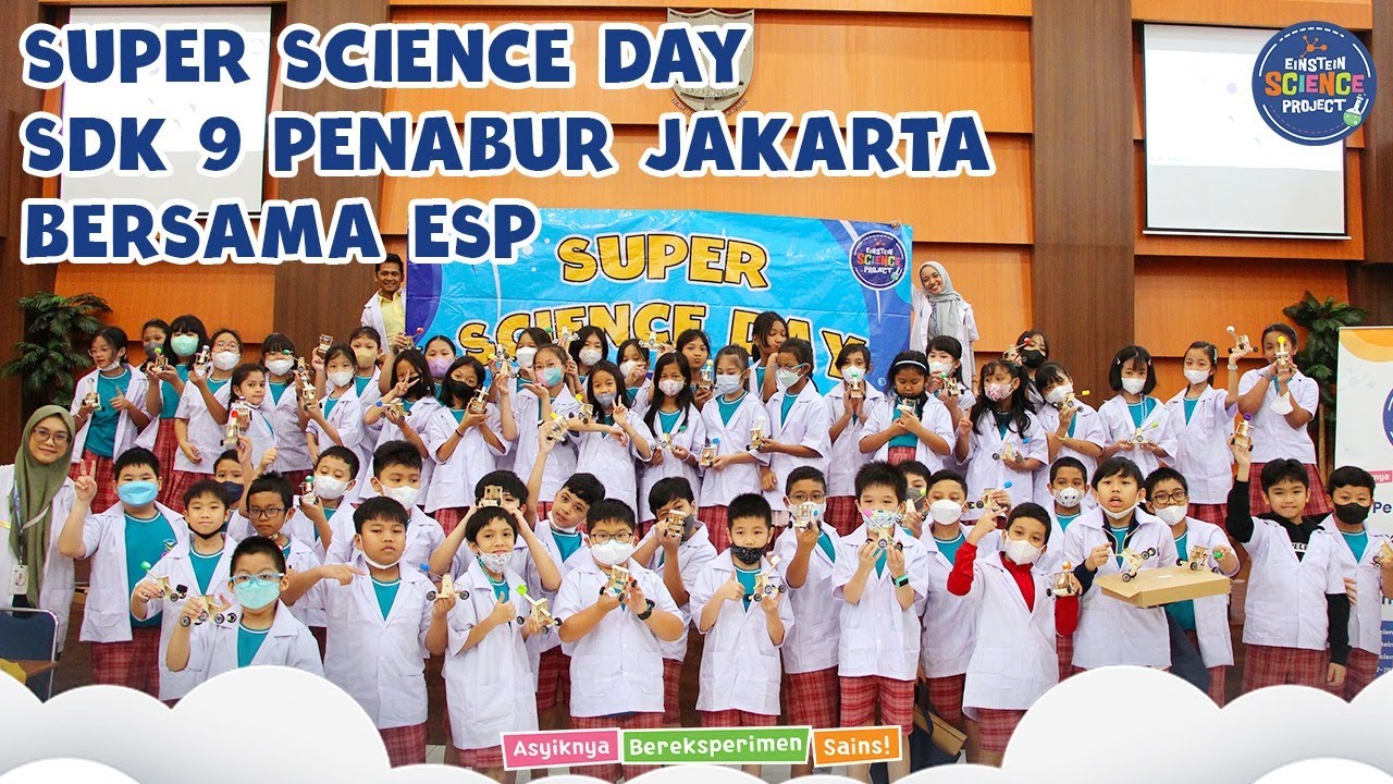 SUPER SCINECE DAY - SDK 9 PENABUR JAKARTA - YouTube