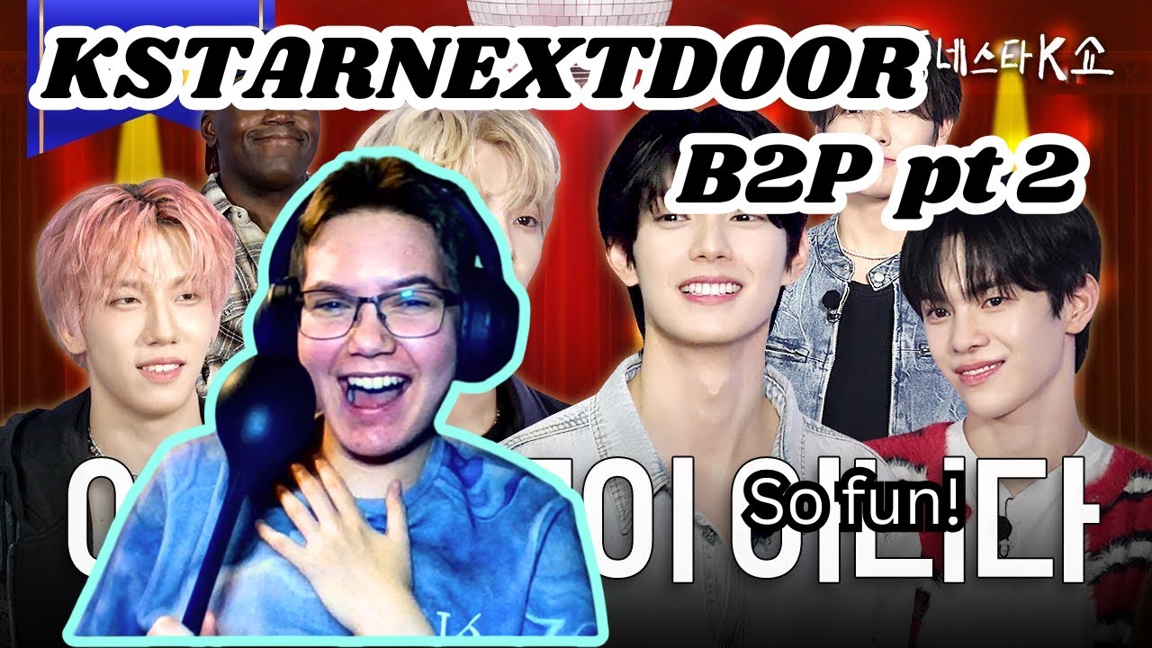 *KSTARNEXTDOOR PART 2* With Boys II Planet Contestants | B2P - FIRST ...