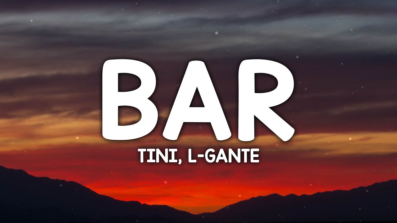 TINI x L-Gante - Bar (Letra/Lyrics) - YouTube