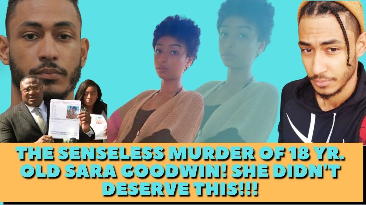The Senseless Murder Of 18 Yr. Old Sara Goodwin! She Didn't Deserve ...