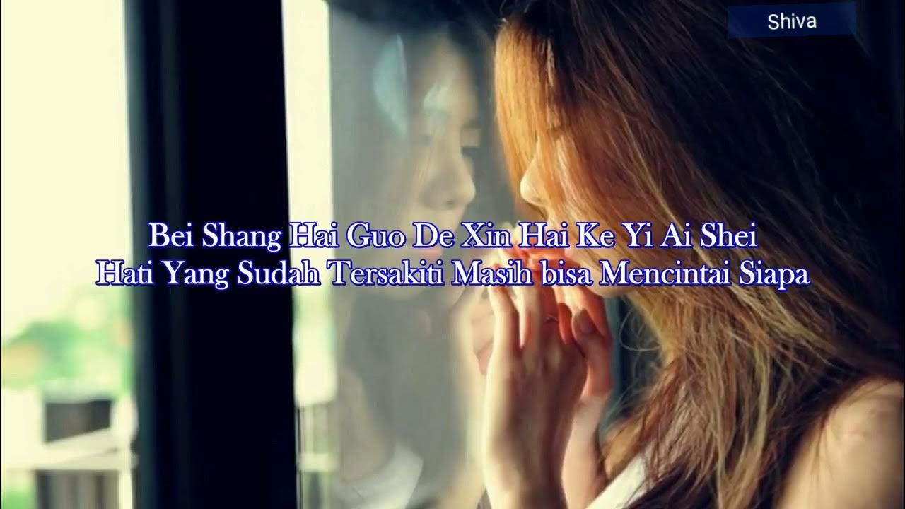 Bei Shang Guo De Xin Hai Ke Yi Ai Shei terjemahan - YouTube