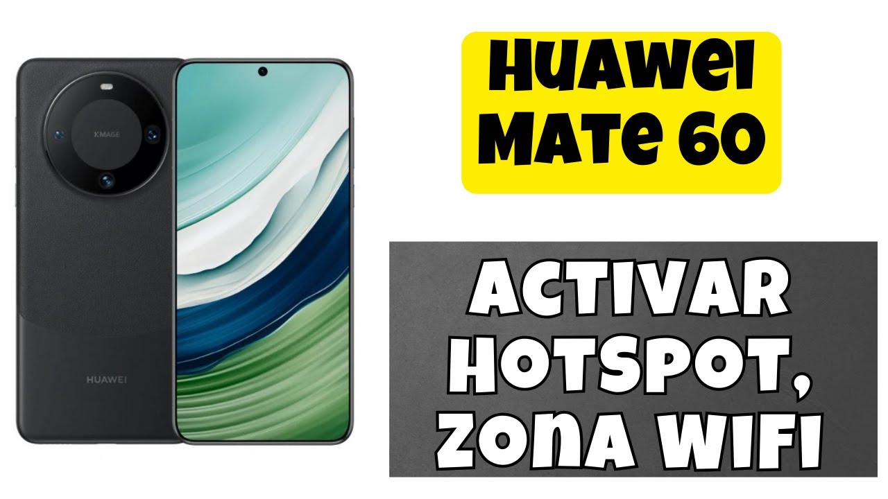 Compartir Internet en Huawei Mate 60 - activar HotSpot, Zona WiFi - YouTube