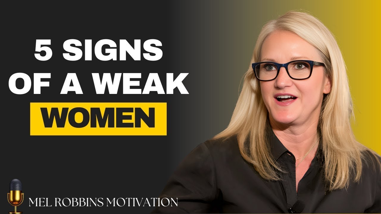 5 Signs of a Weak Woman – Fix Them Now! || Powerful Speech By Mel ...