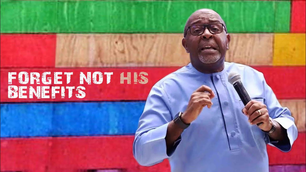 FORGET NOT HIS BENEFITS | Pastor Femi Atoyebi - YouTube