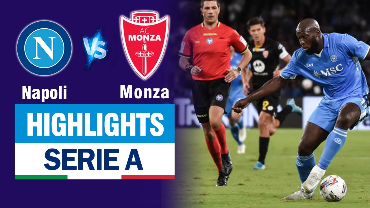 Highlights NAPOLI vs MONZA: Vũ điệu của Kvaratskhelia, cựu sao MU suýt ...