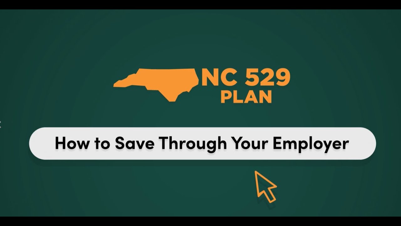 NC 529 Plan: How to Save Through Your Employer - YouTube