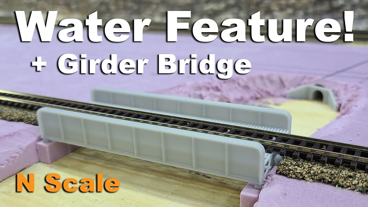 N Scale Layout Update 30 - Starting a WATER feature + NEW Girder Bridge ...