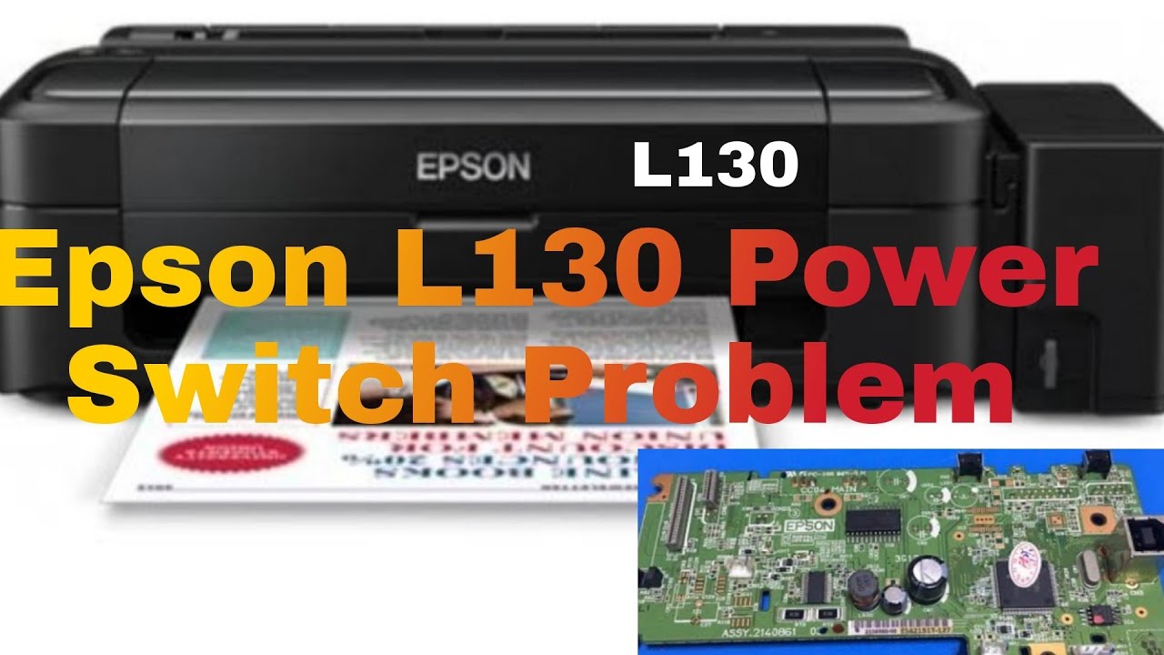 How to fix epson l130 power switch problem solution? - YouTube