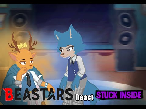 ~~Beastars react to FNAF song Stuck Inside!   @BlackGryph0n    - (Alerta AU - READ DESCRIPTION)~~