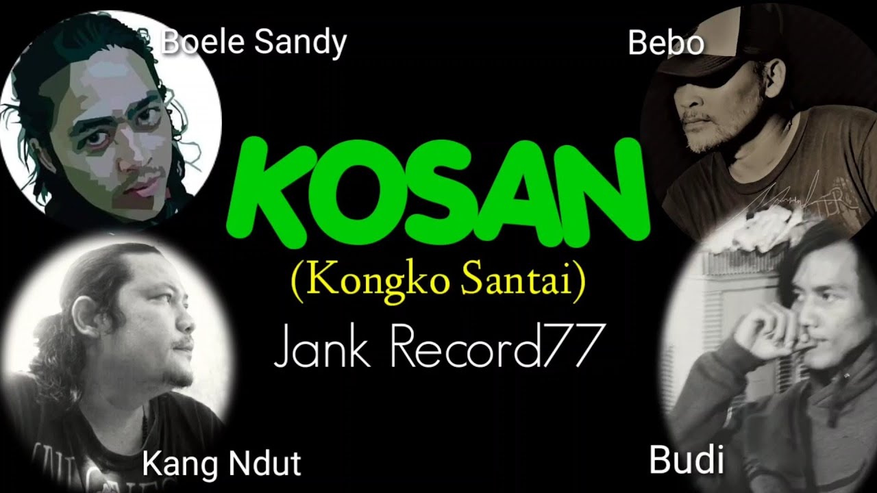 KOSAN (Kongko Santai) Bersama crew Jank Record77 - YouTube