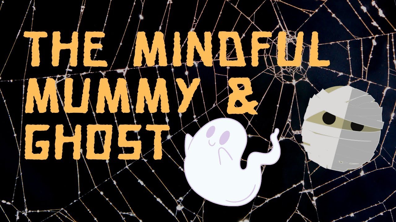 The Mindful Mummy and Ghost! 👻 Fun Kids Halloween Mindfulness Activity ...