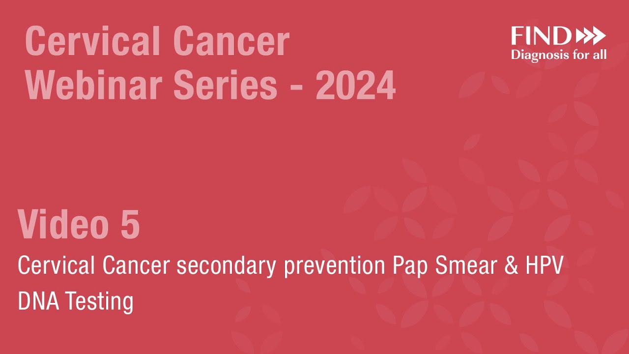 Video 5: Cervical Cancer secondary prevention Pap Smear & HPV DNA ...