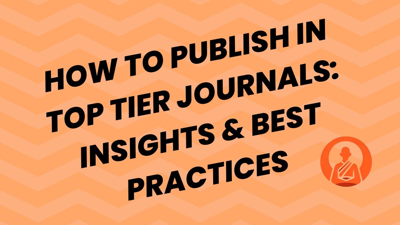 How to Publish in Top Tier Journals: Insights & Best Practices. - YouTube