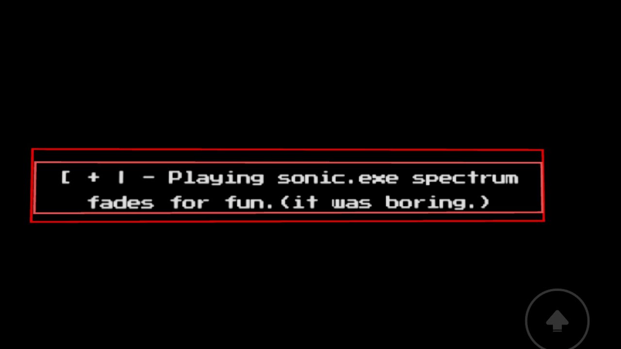 Playing sonic.exe spectrum fades. - | + ] (for fun) - YouTube
